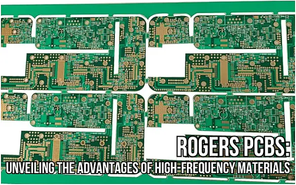 Rogers PCBs: Unveiling the Advantages of High-Frequency Materials